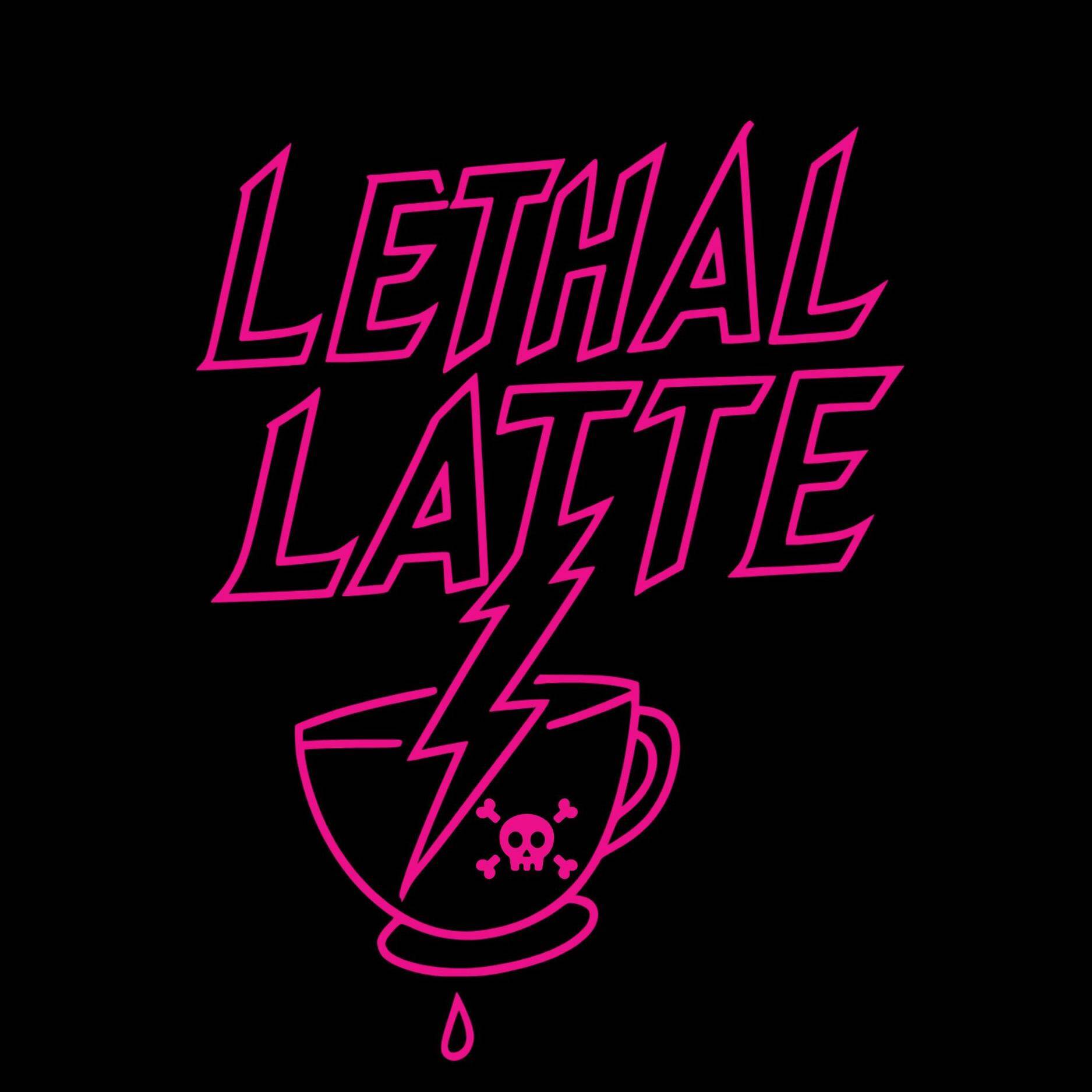 Home | Lethal Latte Tees - Sister of BadGhoul Clothing Co